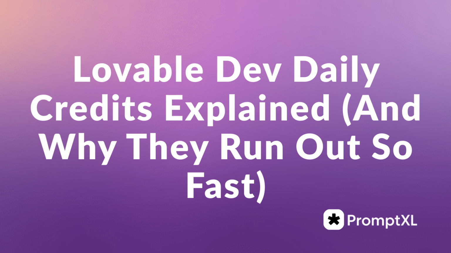 Lovable Dev Daily Credits Explained - PromptXL