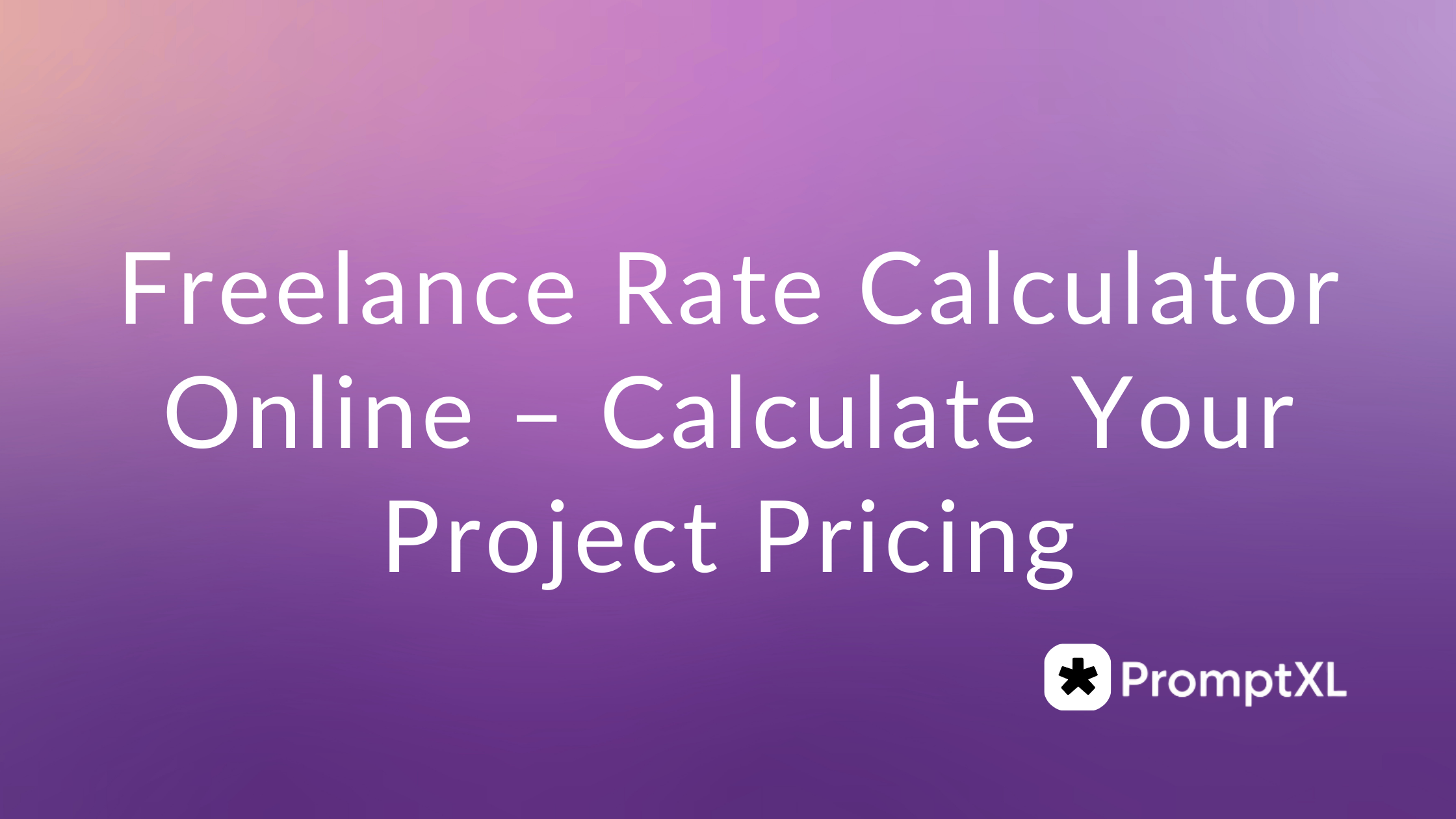 Freelance Rate Calculator Online – Calculate Your Project Pricing ...
